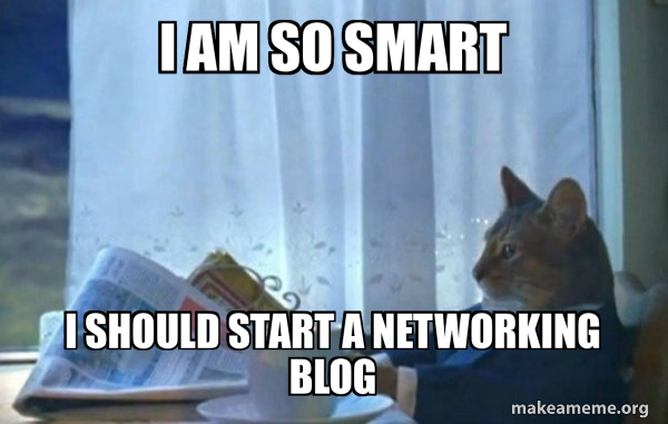 I am so smart I should start a networking blog - Sophisticated Cat Meme ...
