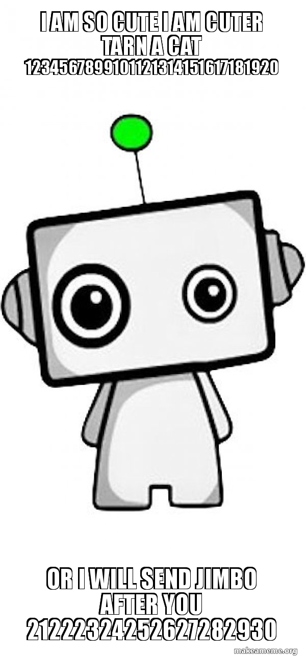 i am so cute i am cuter tarn a cat 1234567899101121314151617181920 or i ...