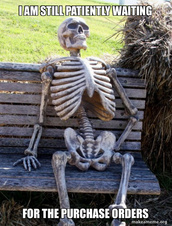 I AM STILL PATIENTLY WAITING FOR THE PURCHASE ORDERS - Waiting Skeleton ...