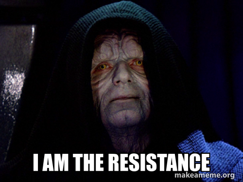 I am the resistance Meme Generator