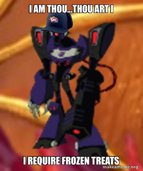 i am thou...thou art i I require frozen treats Meme Generator