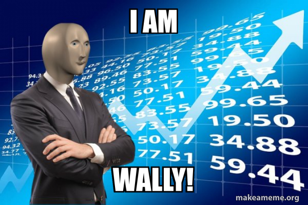 I am WALLY! - Stonks Only Go Up Meme Generator