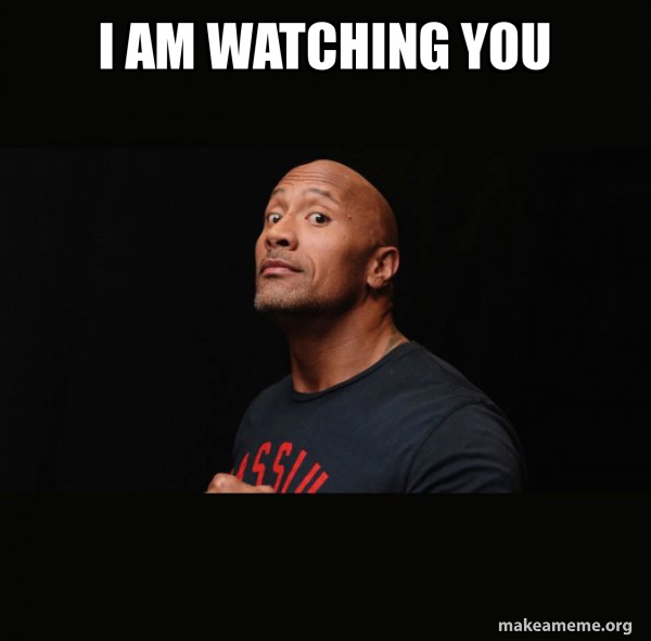 I AM WATCHING YOU - Dwayne Johnson (The Rock) Meme Generator