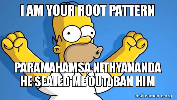 I AM YOUR ROOT PATTERN PARAMAHAMSA NITHYANANDA HE SEALED ME OUT! BAN ...