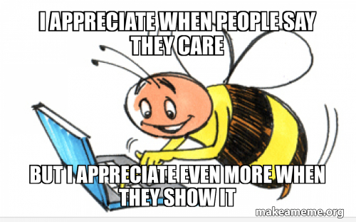 I appreciate when people say they care But I appreciate even more when ...