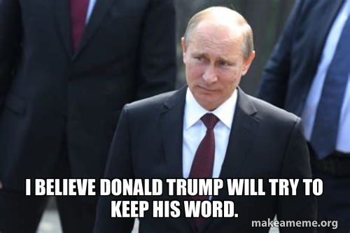 I believe donald trump will try to keep his word. Meme Generator