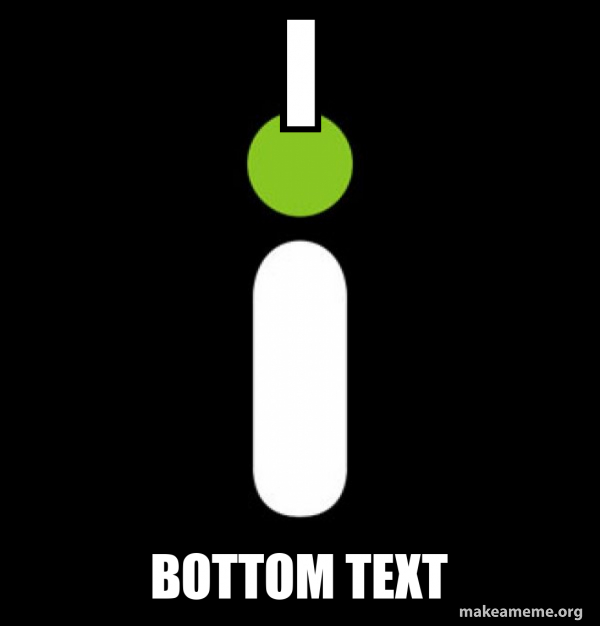 i bottom text - Good Guy Imgur Meme Generator