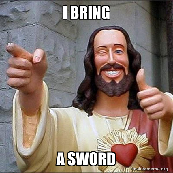 i bring a sword - Cool Jesus | Make a Meme