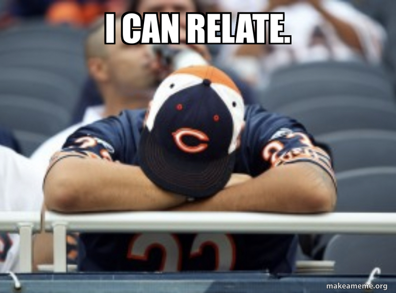 I can relate. Meme Generator