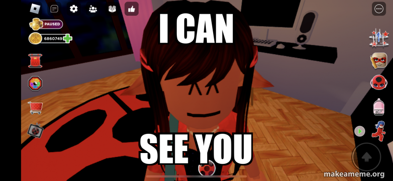 I can See you Meme Generator
