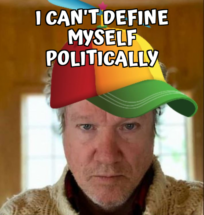 I can't define myself politically Meme Generator