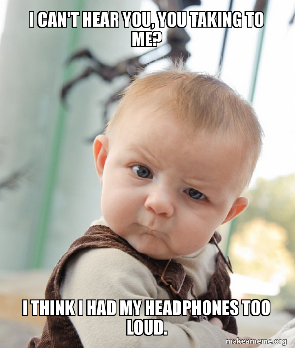 I can't hear you, you taking to me? I think I had my headphones too ...
