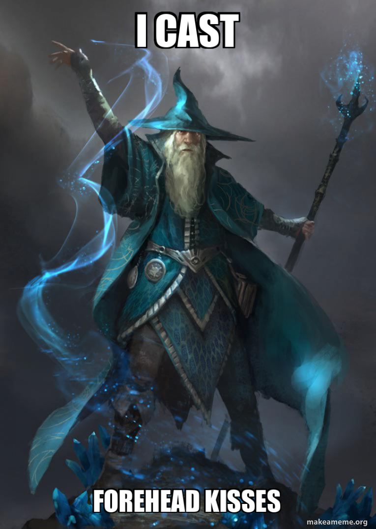 I CAST FOREHEAD KISSES Meme Generator