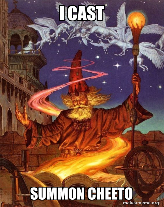 I cast Summon cheeto Meme Generator