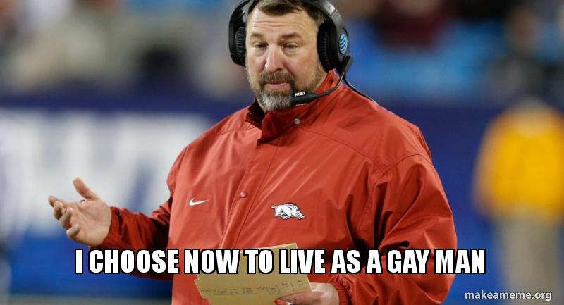 I CHOOSE NOW TO LIVE AS A GAY MAN Meme Generator