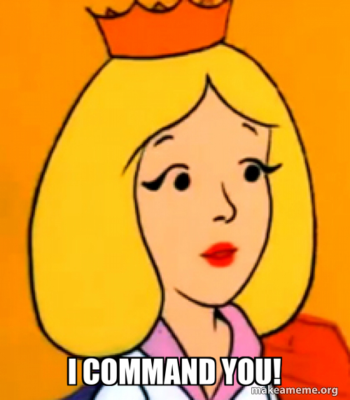 I COMMAND YOU! Meme Generator
