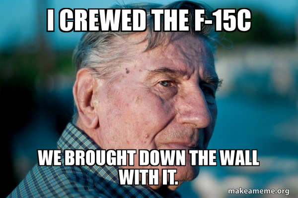 I crewed the F-15C We brought down the wall with it. - Marriage Advice ...