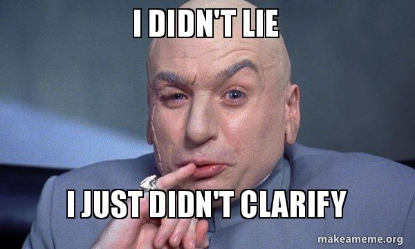 I didn't lie I just didn't clarify - You Complete Me Meme Generator