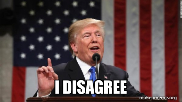 i disagree - Donald Trump Meme Generator