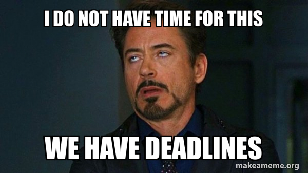 I do not have time for this we have deadlines - Tony Stark Eye Roll ...