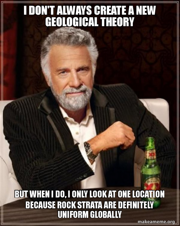 I don't always create a new Geological Theory But when I do, I only ...