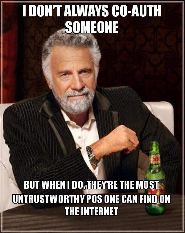 I don't always co-auth someone but when I do, they're the most ...