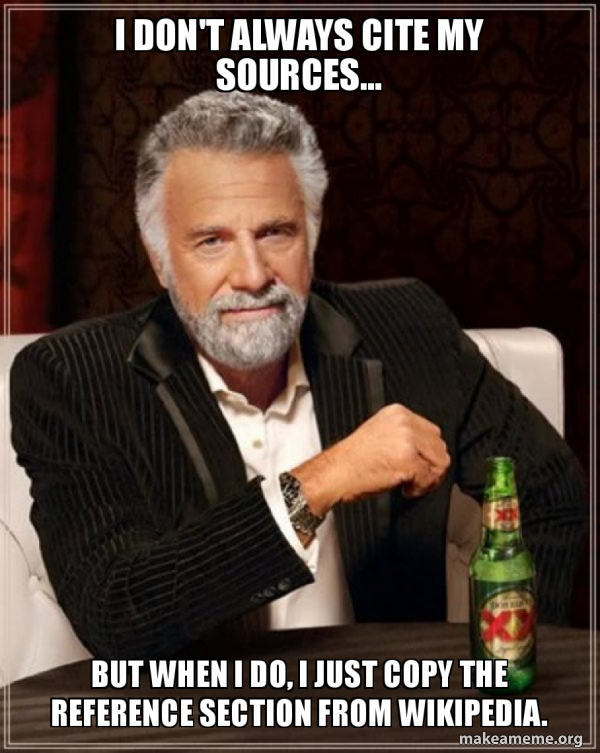I don't always cite my sources... But when I do, I just copy the ...