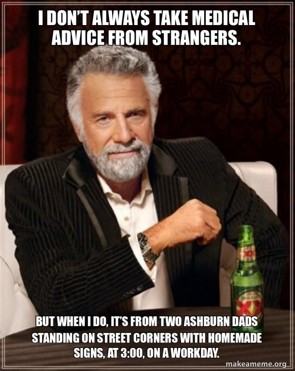 I don’t always take medical advice from strangers. But when I do, it’s ...