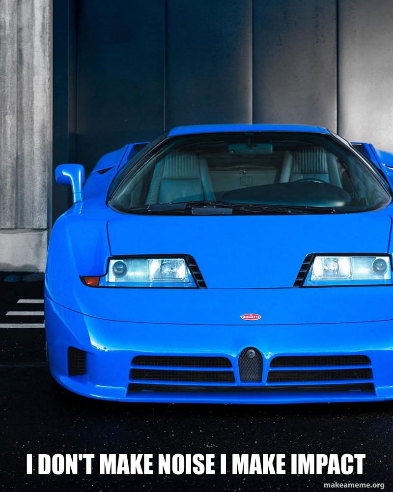 I don't make noise I make impact Meme Generator