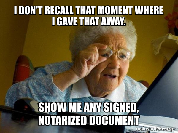 I don't recall that moment where I gave that away. Show me any signed ...