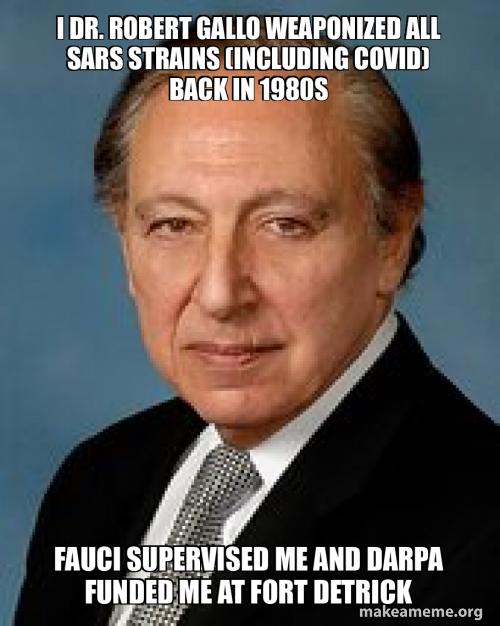 I Dr. Robert GAllo weaponized ALL sars strains (including COVID) back ...