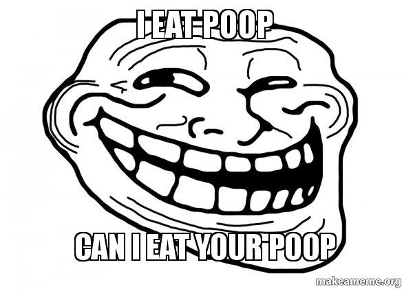 Poop Eater Memes