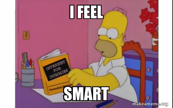 i feel smart - Computer Homer Meme Generator