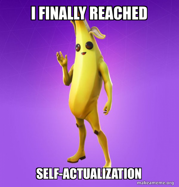 I finally reached Self-Actualization - Peely Meme Generator