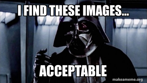 I find these images... Acceptable - Darth Vader - Choke Meme Generator