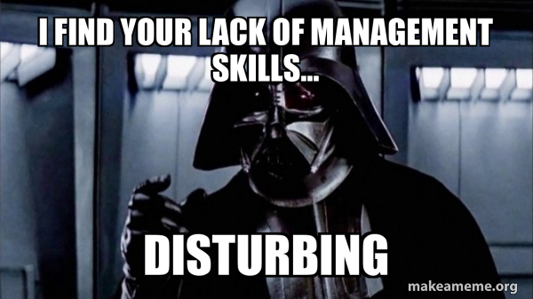 Management Skills Memes Meme Maker LEADERSHIP SKILLS Meme Generator!