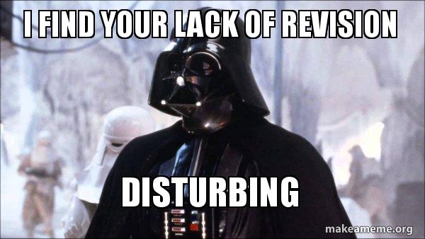 I find your lack of revision Disturbing - Darth Vader Meme Generator