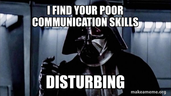 I find your poor Communication Skills DISTURBING - Darth Vader - Choke ...