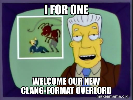 i for one welcome our new clang-format overloRD Meme Generator