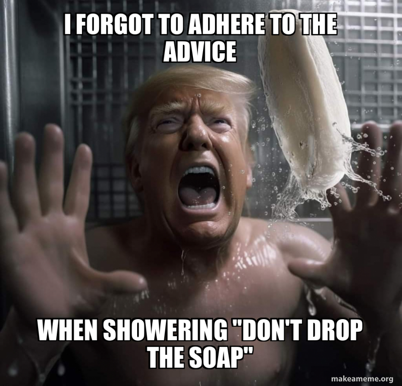 i forgot to adhere to the advice when showering "don't drop the soap ...