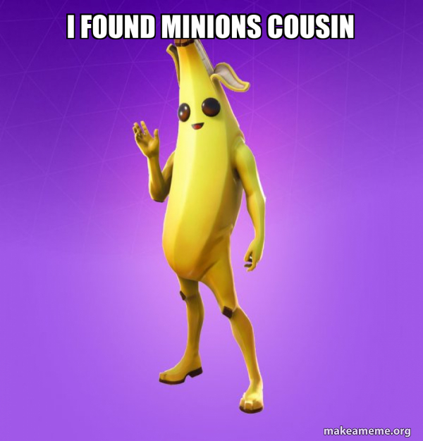 I Found Minions cousin - Peely Meme Generator