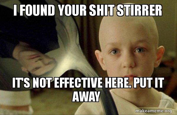 Stirrer Memes Lol... Shit Stirrer