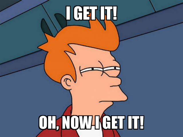 i get it! oh, now i get it! - Futurama - Fry - I get it! Oh, now I get ...