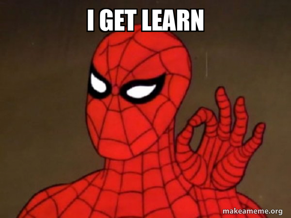 i get learn - Spiderman - Care factor Zero Meme Generator