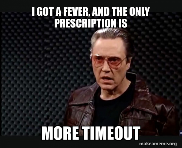 I GOT A FEVER, AND THE ONLY PRESCRIPTION IS MORE TIMEOUT - SNL - More ...