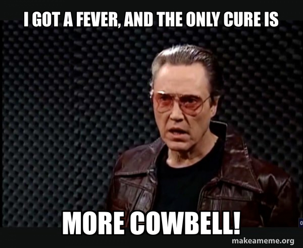 I got a fever, and the only cure is More cowbell! - SNL - More Cowbell ...