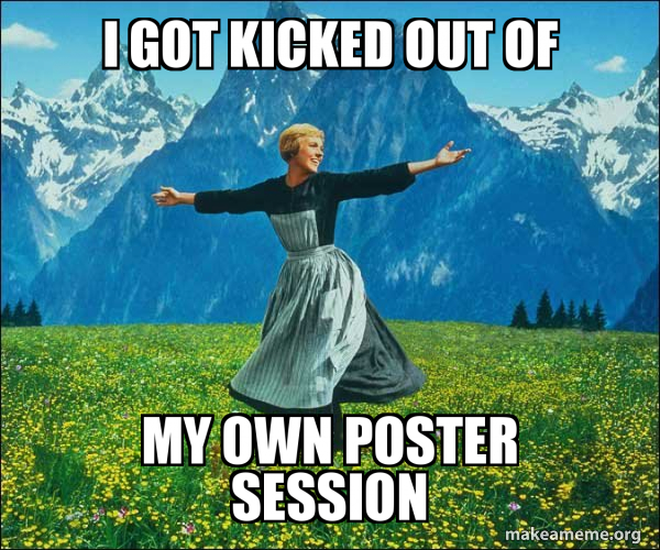 I got kicked out of my own poster session - Sound of Music Meme Generator