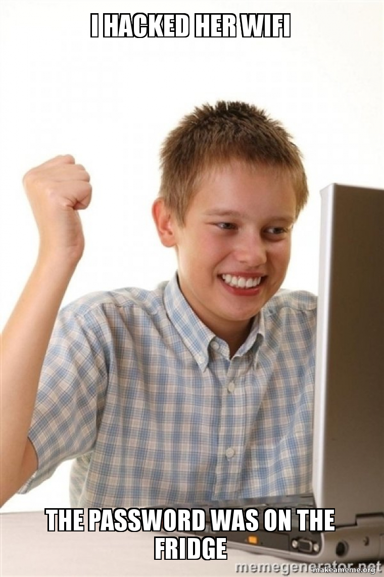 I Hacked her wifi the password was on the fridge - First Day on the ...