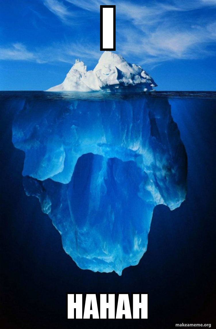 i HAHAH - Iceberg Meme Generator