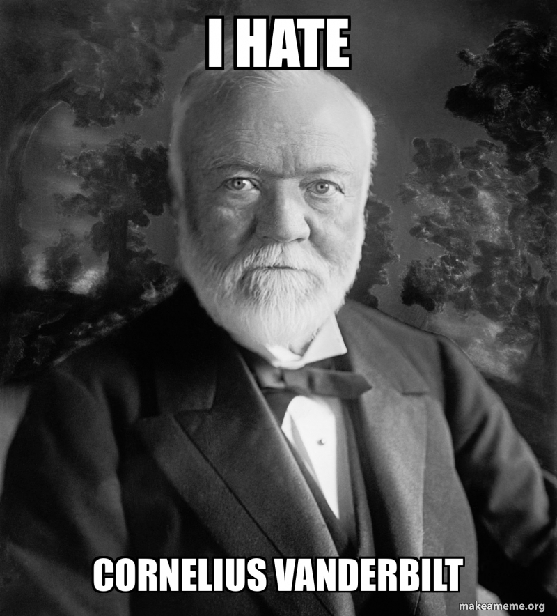 I hate Cornelius vanderbilt Meme Generator